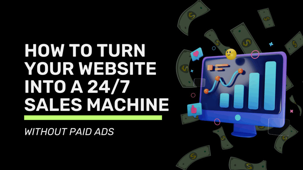 Turn Your Website into a 24/7 Sales Machine
